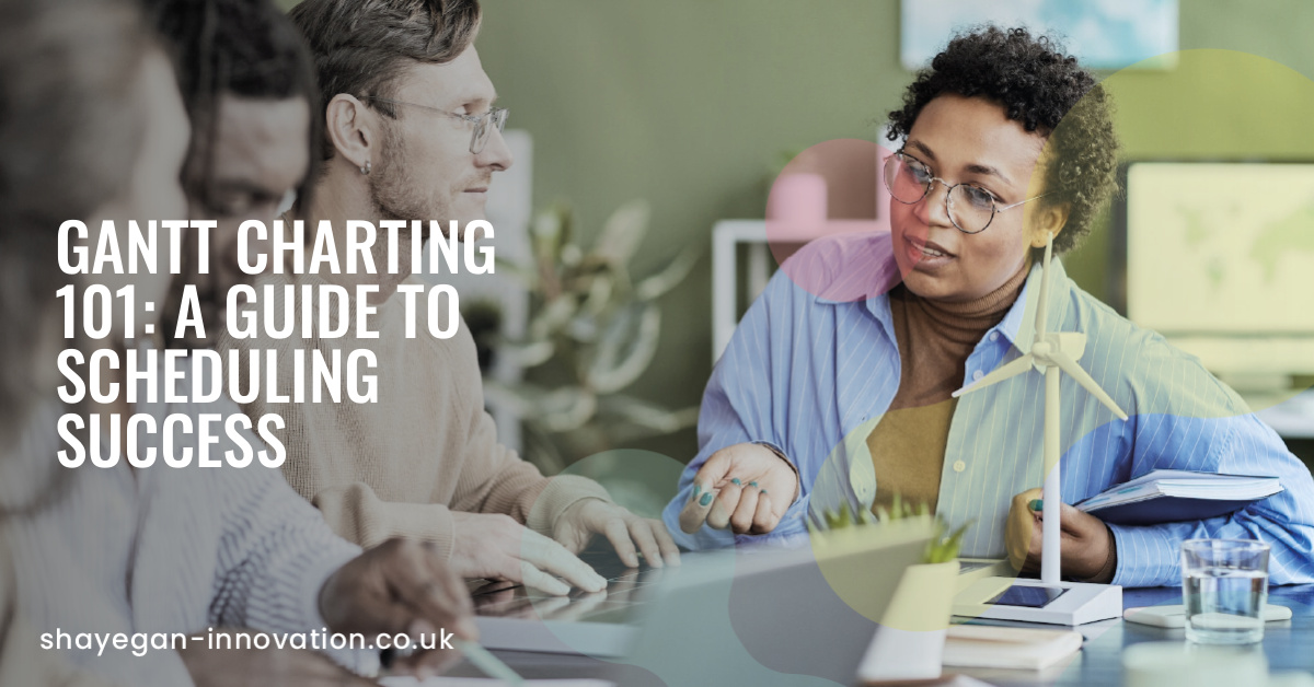 Gantt Charting 101: A Guide to Scheduling Success – SHAYEGAN INNOVATION
